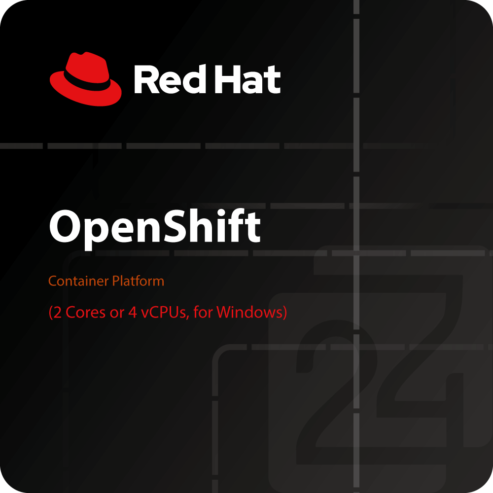 Red Hat OpenShift Container Platform (2 Cores or 4 vCPUs, for Windows)